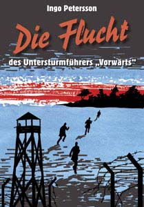 Ingo Petersson, Die Flucht des Untersturmführers „Vorwärts“ | Verlag ...